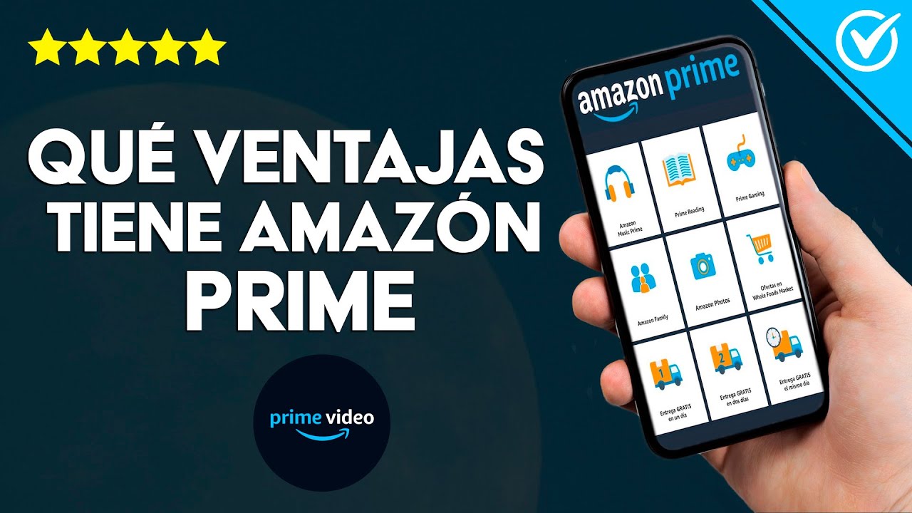 Beneficios de Amazon Prime: ¿Qué ventajas obtengo al suscribirme?
